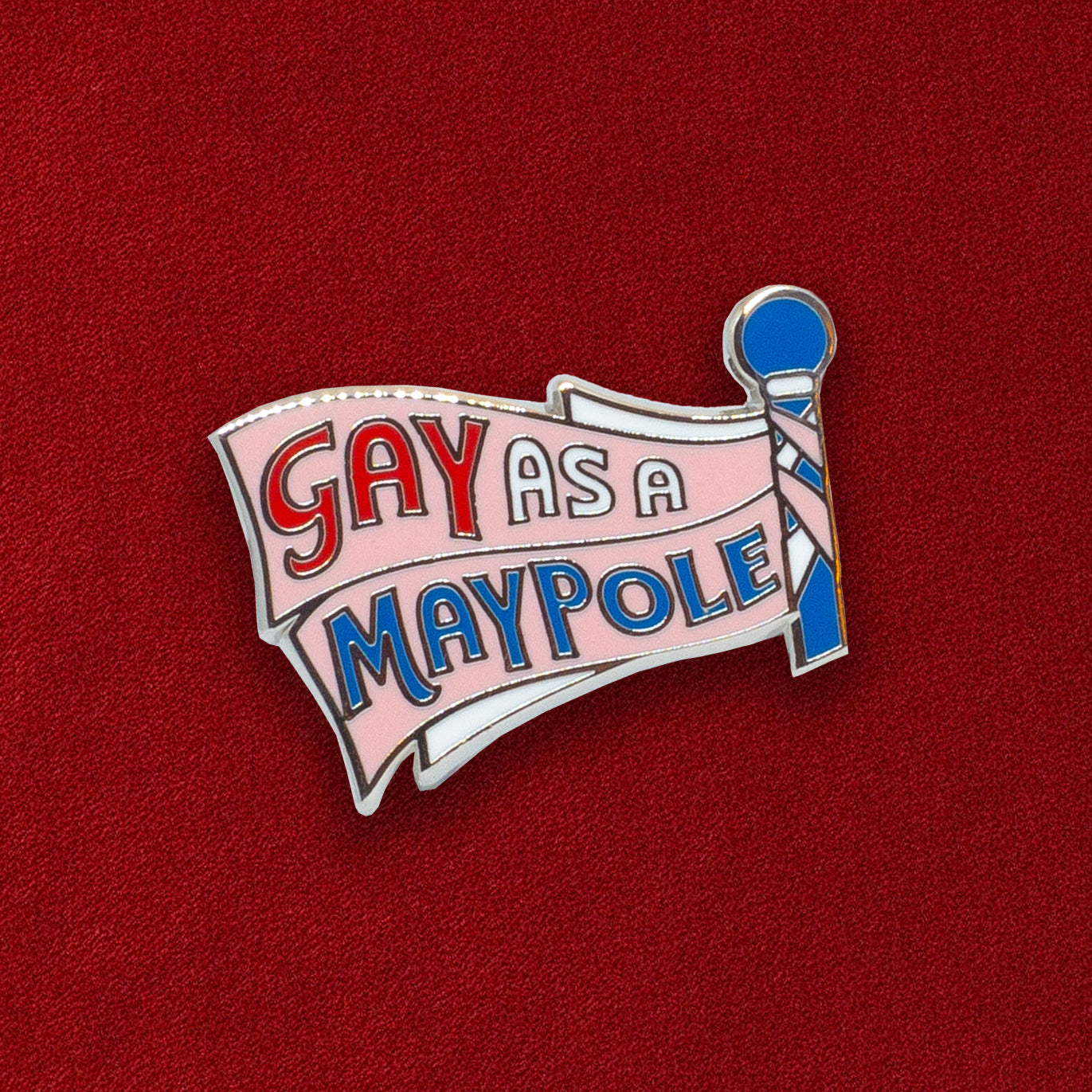 Johnny Beach Gay As A Maypole Enamel Pin - LGBTQ Pride Lapel Pin